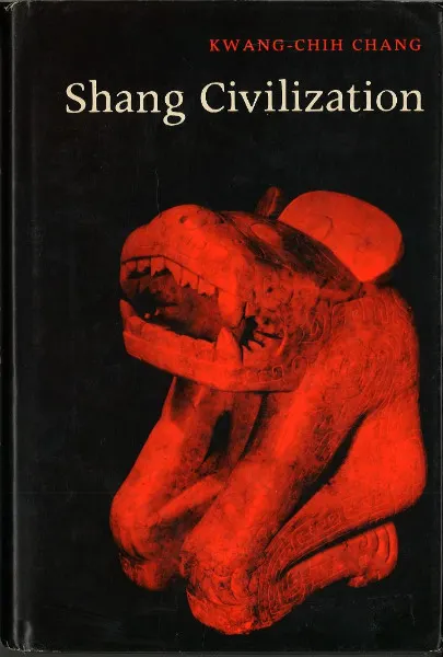 Shang Civilization ハードカバー / Kwang-chih Chang | 歴史・考古学専門書店 六一書房